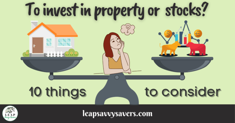 To Invest in Property or Stocks: 10 things to consider - Leap Savvy Savers